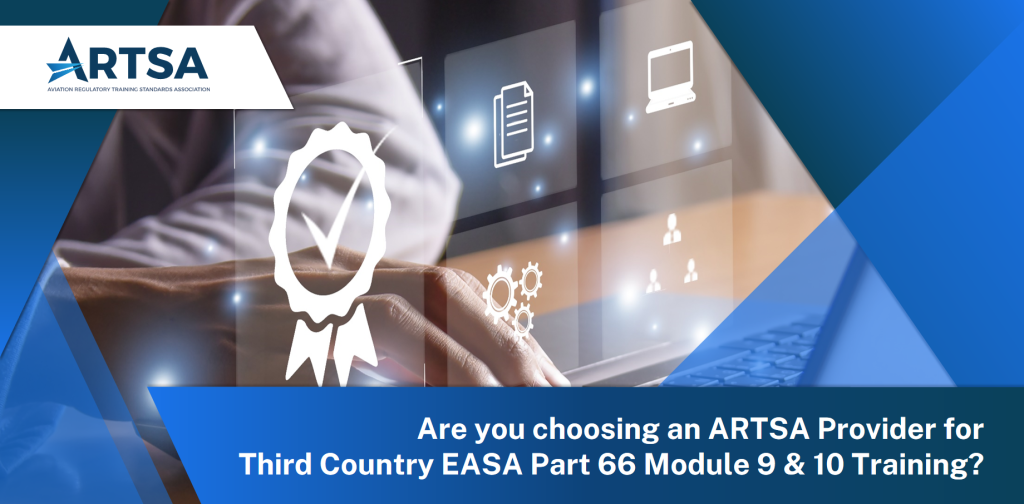 Are you choosing an ARTSA Provider for Third Country EASA Part 66 ...